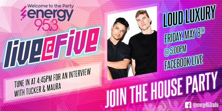 Energy 95.3 Radio | Loud Luxury Live @ Five